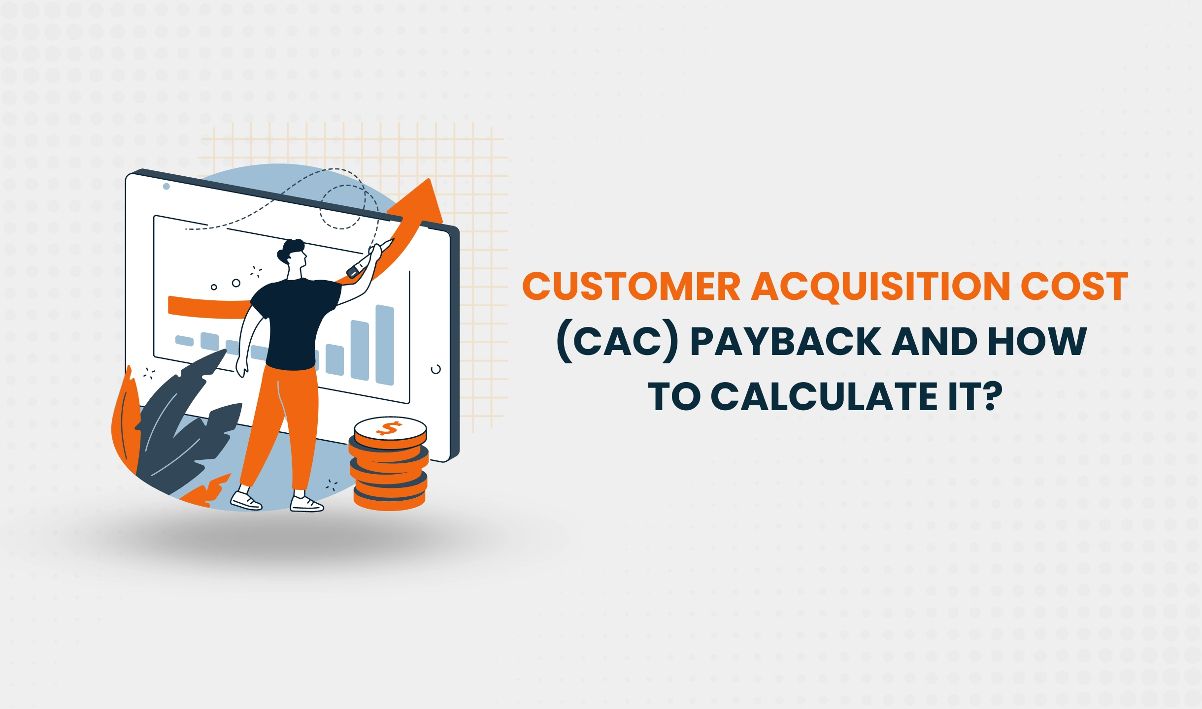 What is Customer Acquisition Cost (CAC)? | Finanshels Resources